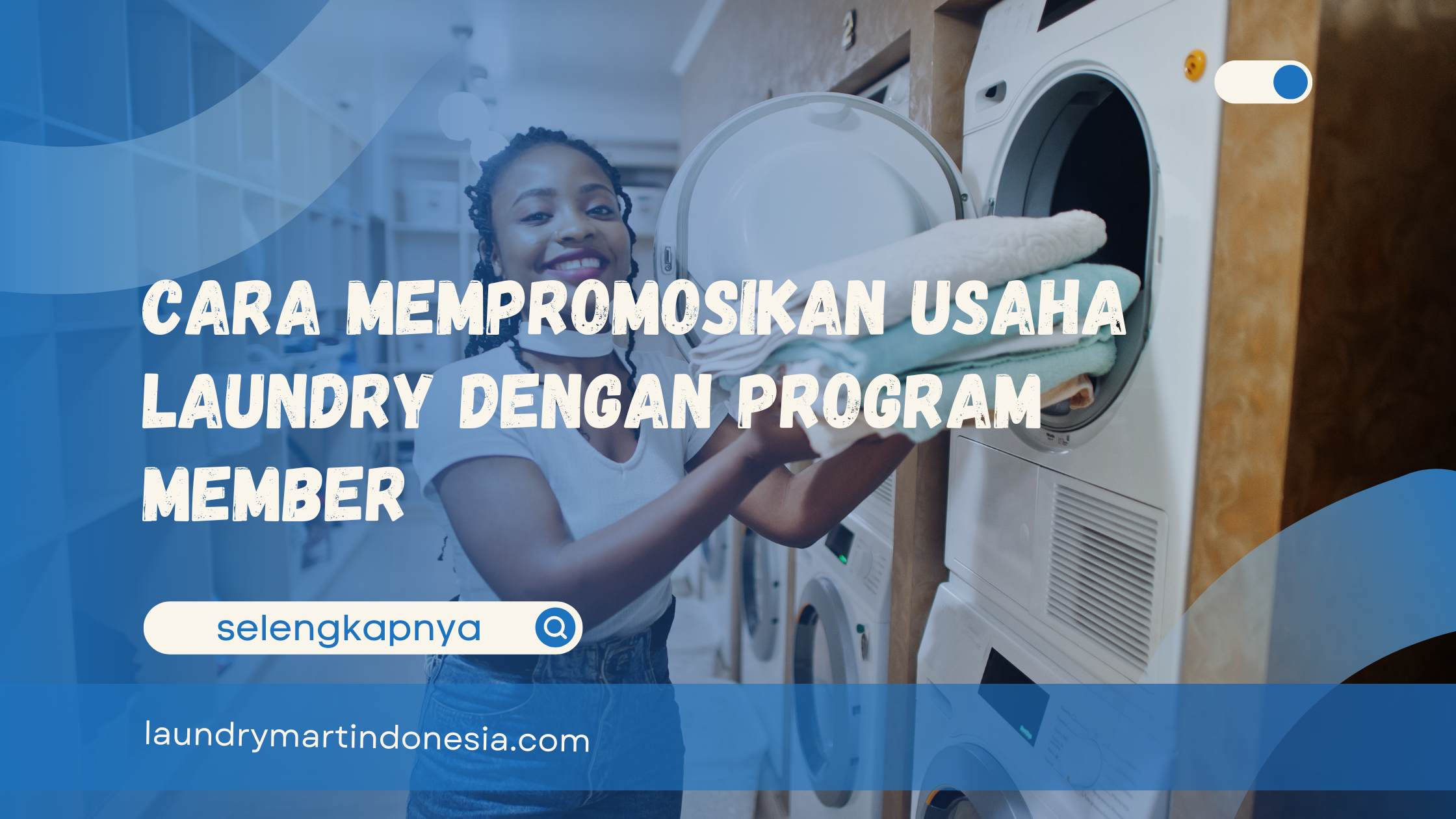 Cara Promosikan Usaha Laundry dengan Program Member - LaundryMartIndonesia.com